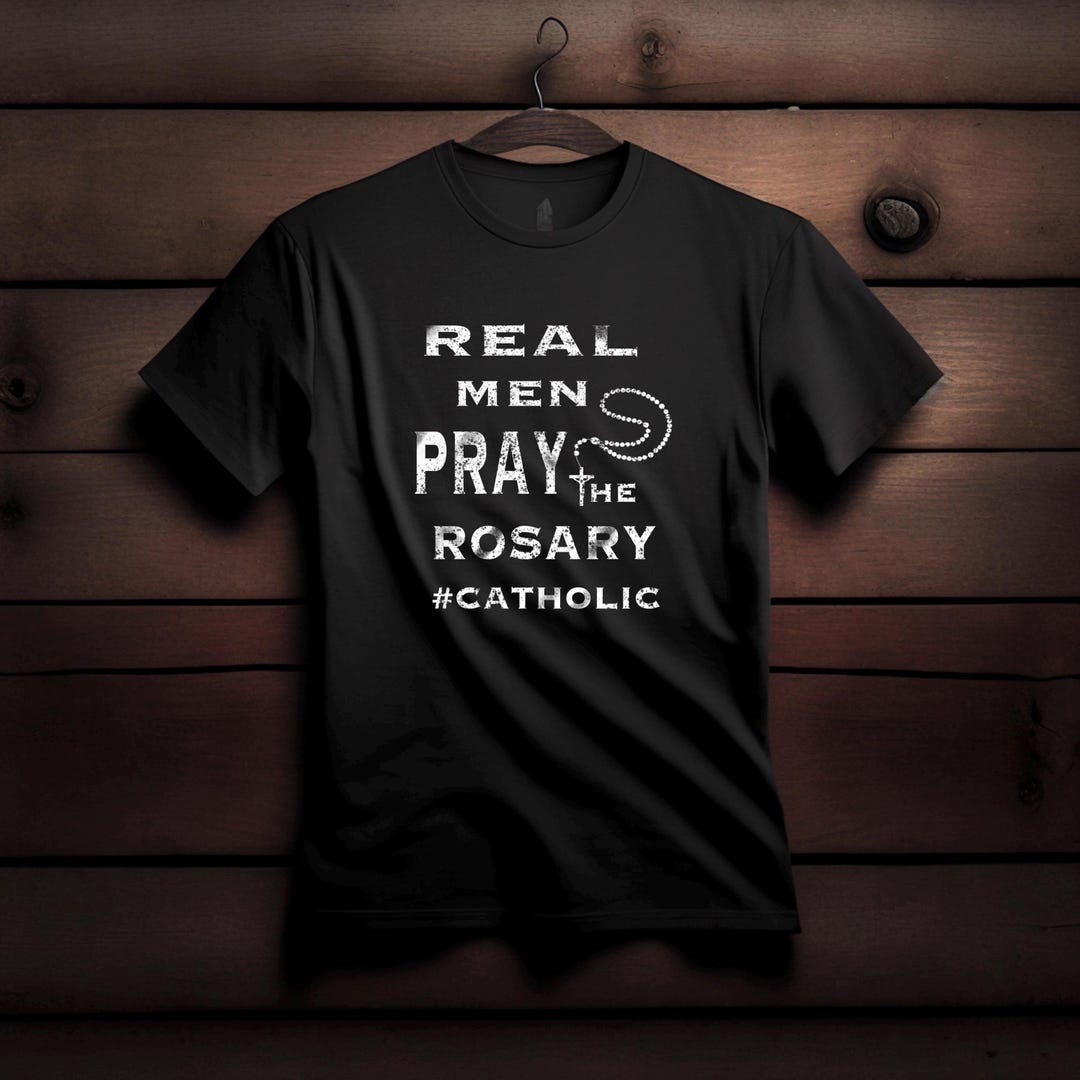 Real Men Pray the Rosary Shirt - Etsy