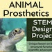STEM Ecology Project | Design an Animal Prosthetic | Science ...