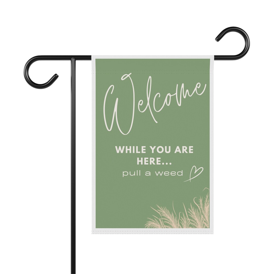 Welcome Pull a Weed Funny Garden Flag - Etsy