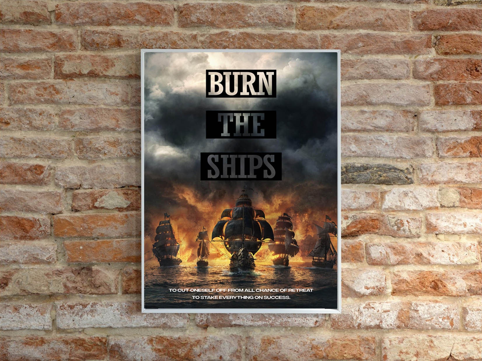 Burn the Ships Poster Unique Print | Wall Art | Motivational Commitment ...