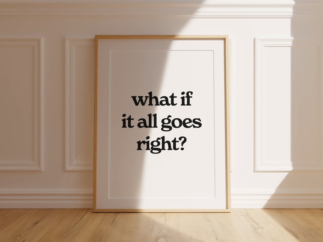 What If It All Goes Right?, Poster, Print, Digital Download, Art ...