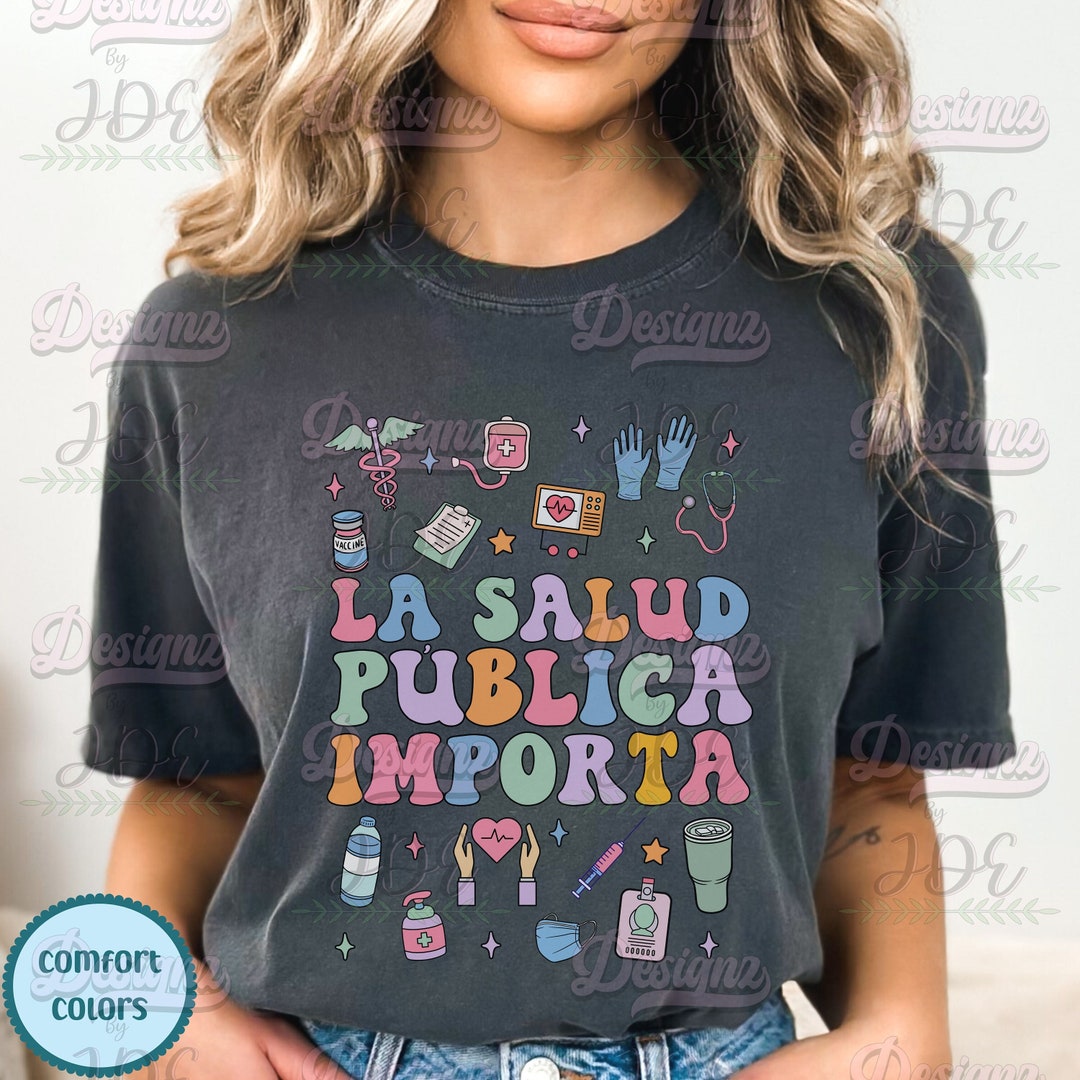 La Salud Pública Importa, Public Health Saves Lives Shirt, Public ...