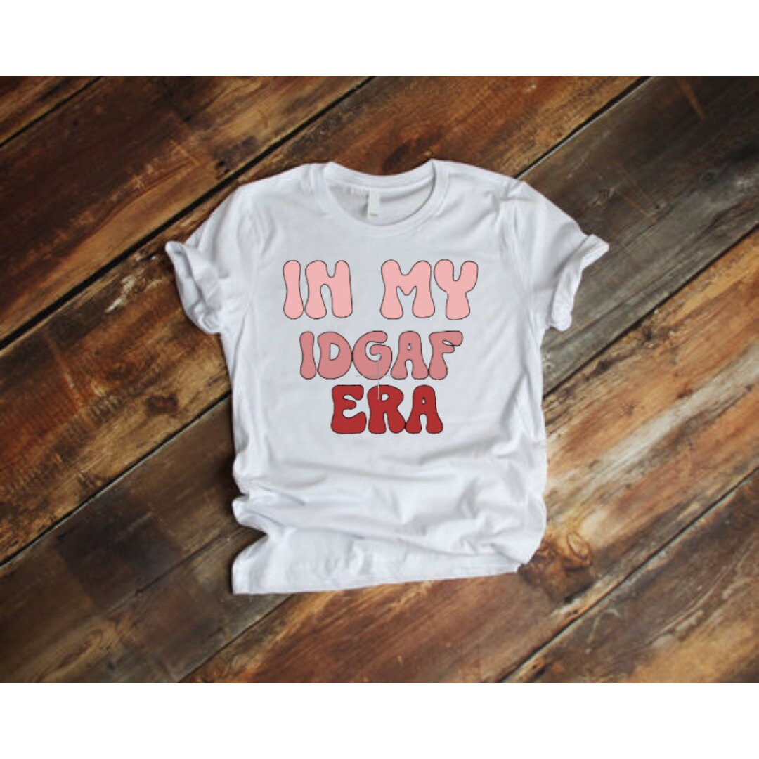 In My IDGAF Era - Etsy