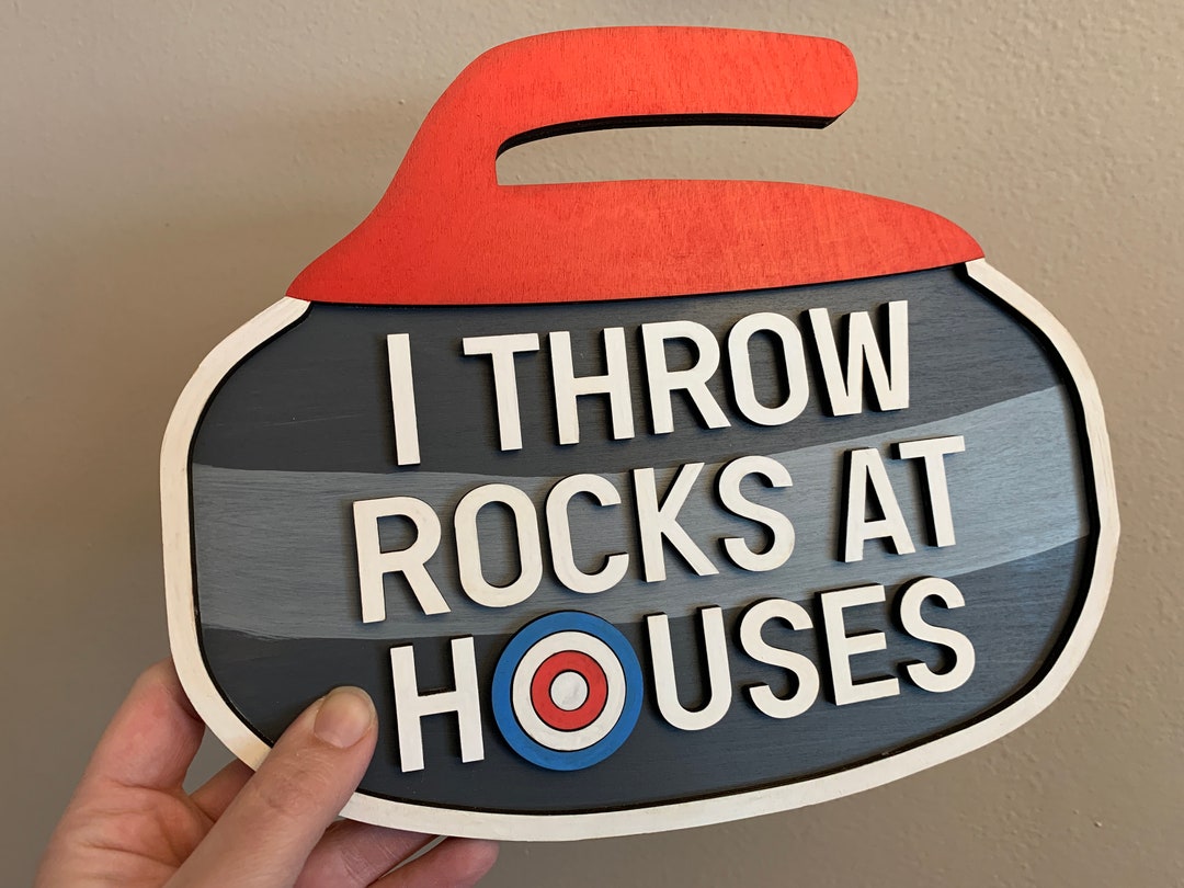 Curling Rock Wood Sign | I Throw Rocks at Houses | Curling Stone Decor ...