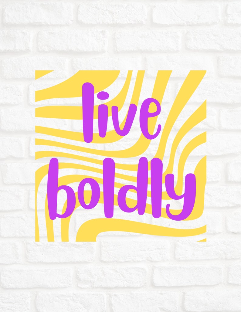 Live Boldly SVG, PNG, PDF Digital Download Printable - Etsy