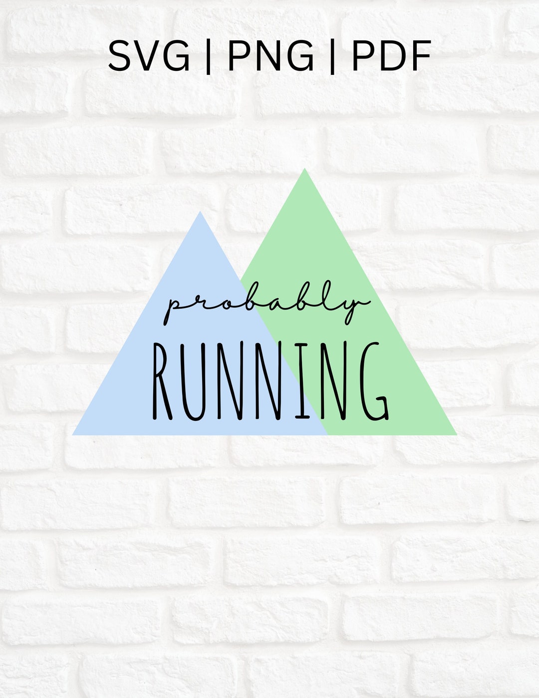 Probably Running SVG, PNG, PDF Digital Download Printable - Etsy
