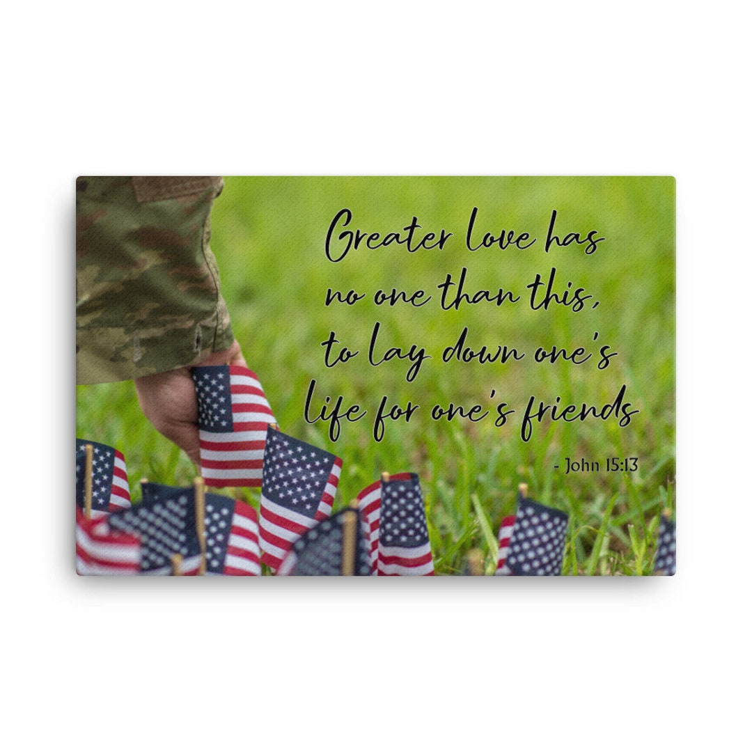 Greater Love Has No One Than This, That Someone Lay Down His Life for ...