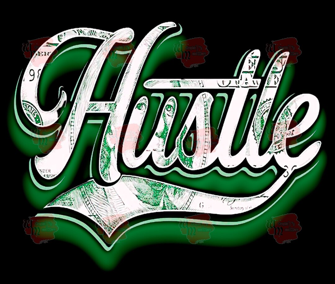 Hustle , Dtf Transfer, Urban Design, Png Images, Png Transfers, Hustler ...
