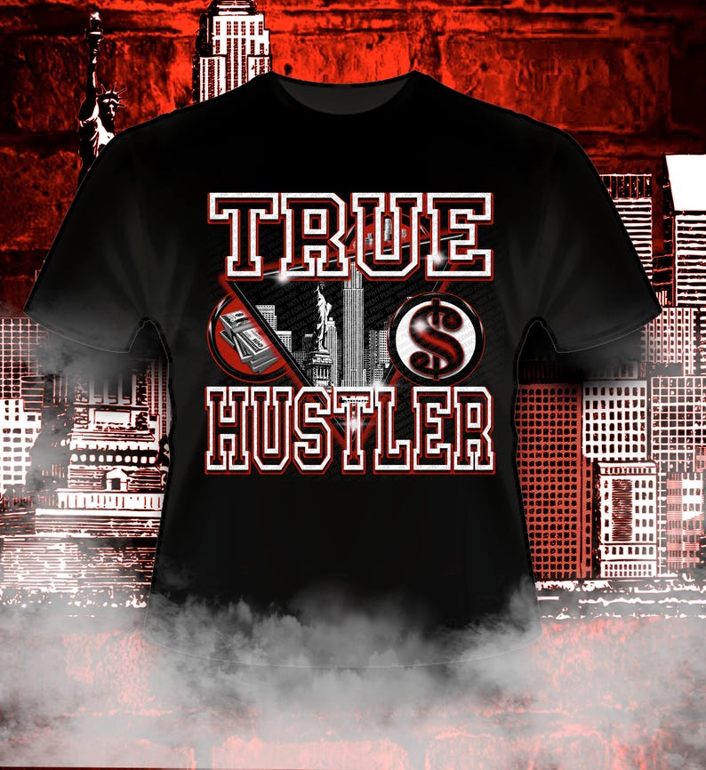 TRUE HUSTLER Design, Urban Design, Hustle Design, Inspirational Design ...
