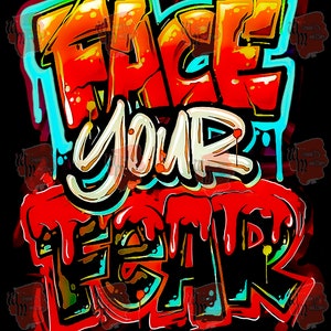 Face Your Fears Graffiti PNG, Urban Design (digital Download) - Etsy
