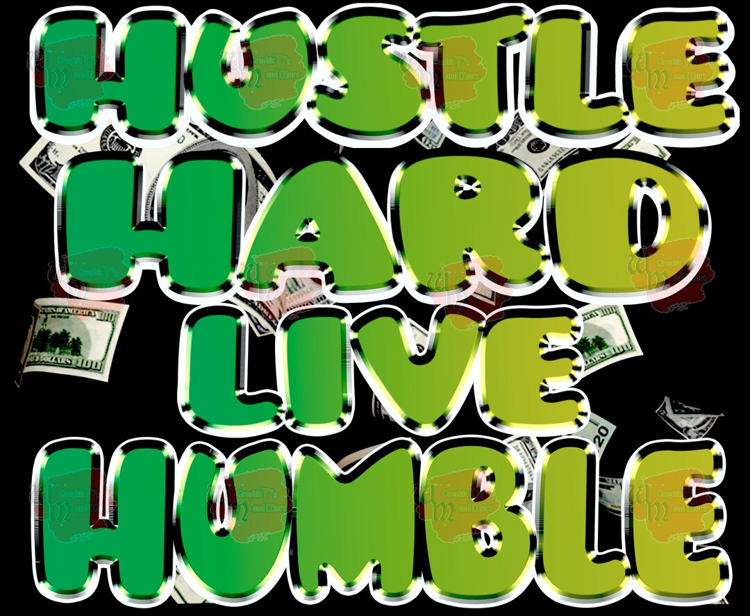 Hustle Hard Live Humble, DTF Design, Hustle Png, Vector, Shirt Quotes ...