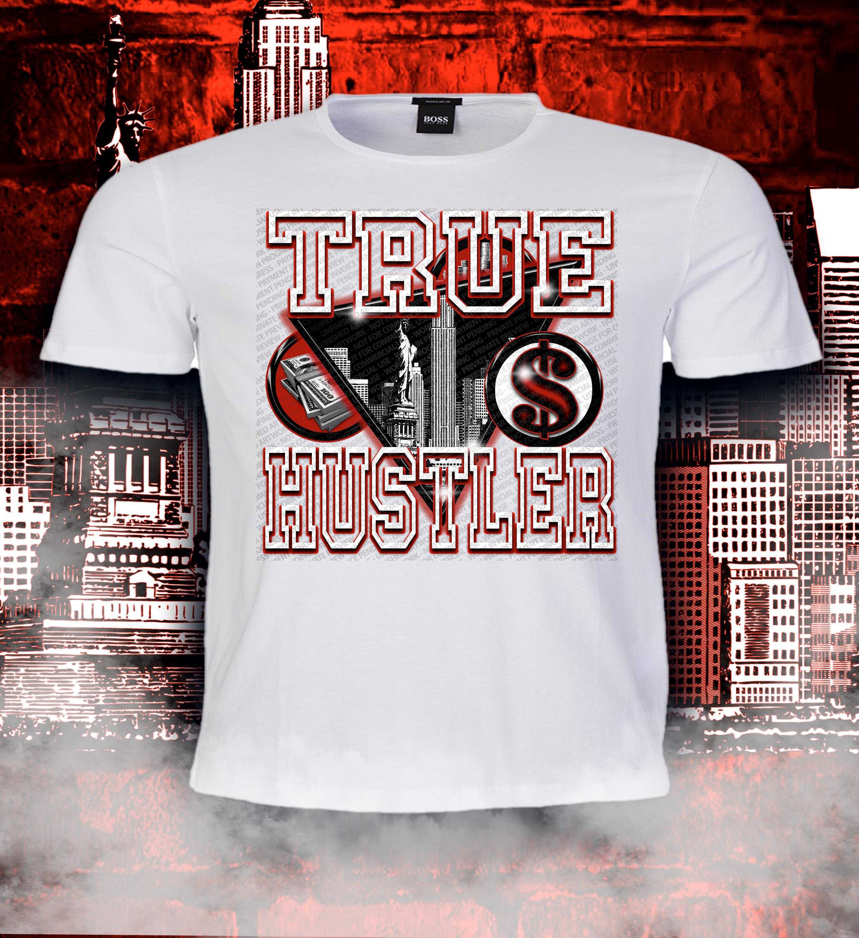 TRUE HUSTLER Design, Urban Design, Hustle Design, Inspirational Design ...