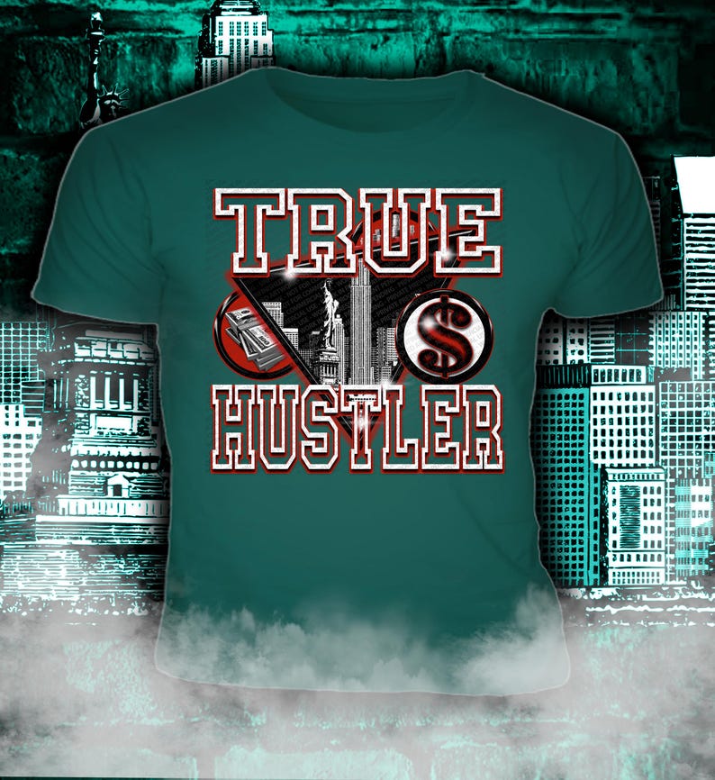 TRUE HUSTLER Design, Urban Design, Hustle Design, Inspirational Design ...