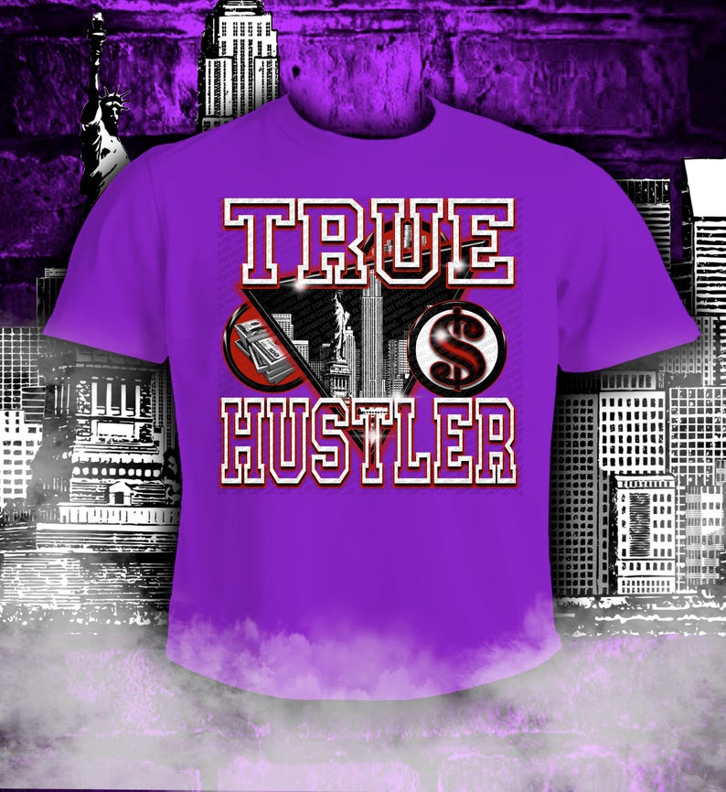 TRUE HUSTLER Design, Urban Design, Hustle Design, Inspirational Design ...