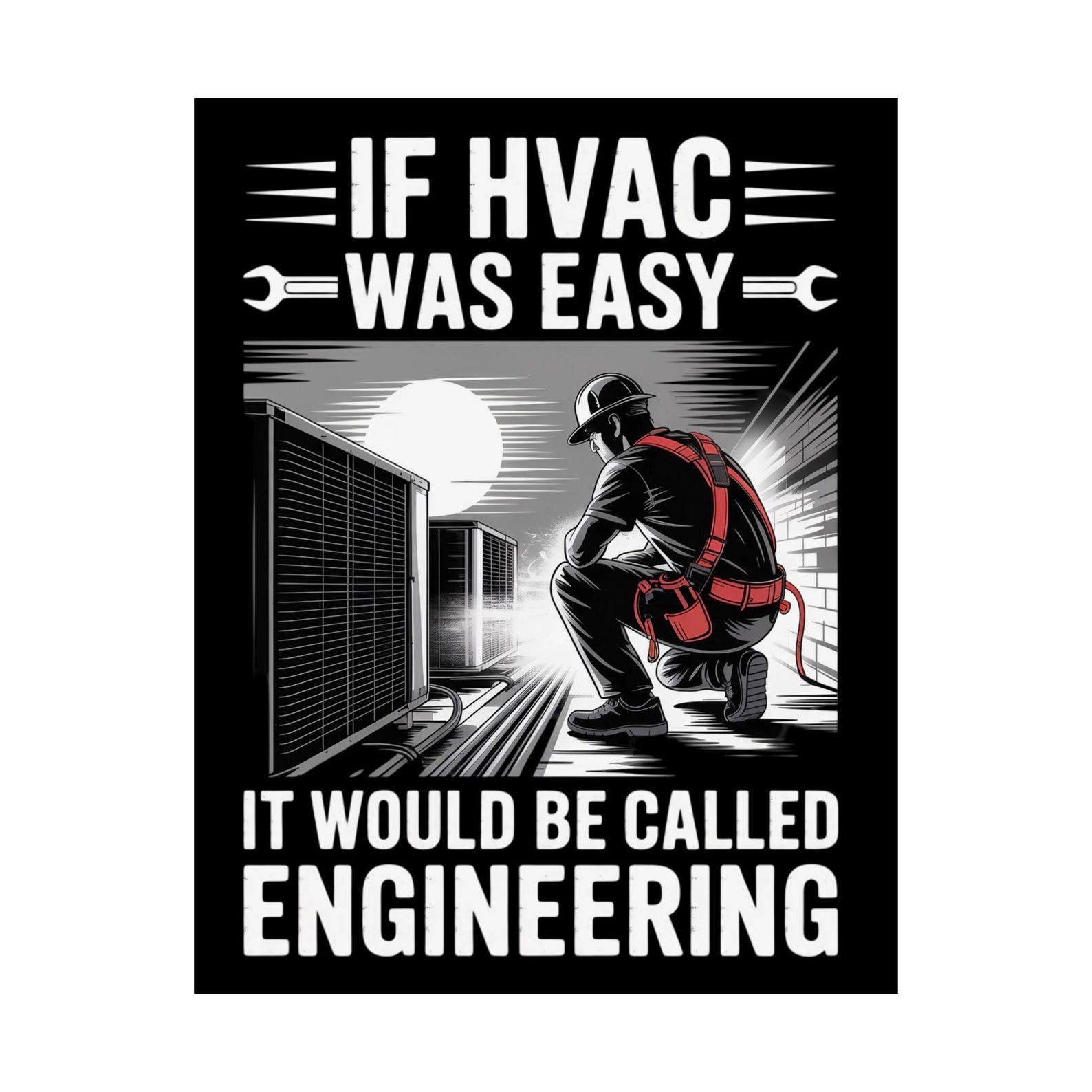 HVAC Posters, Funny Engineering , Skilled Tradesman , If HVAC Was Easy ...