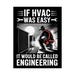 HVAC Posters, Funny Engineering , Skilled Tradesman , If HVAC Was Easy ...