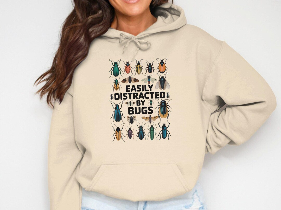 Funny Bugs, Easily Distracted by Bugs T-shirt, Entomology Lover Hoodie ...