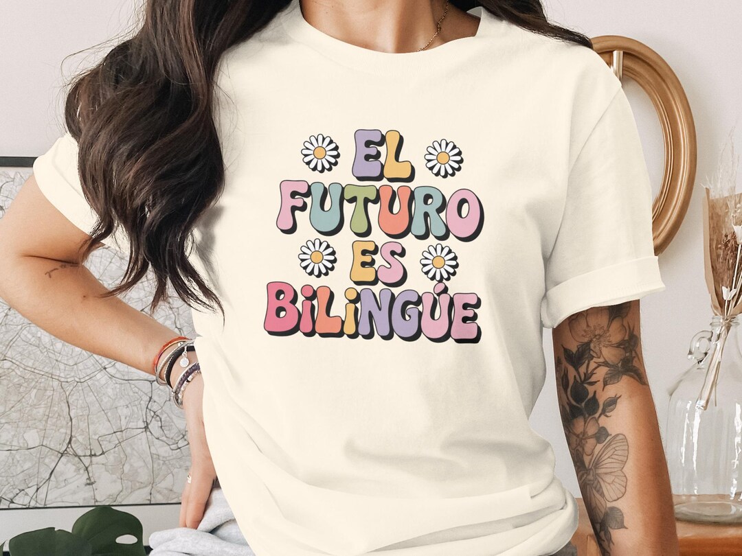 El Futuro Es Bilingue T Shirt, Bilingual Teacher Shirt, Spanish Teacher ...
