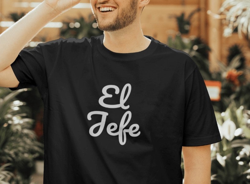 El Jefe Shirt the Boss Gift for Mexican Dad Father's Day Gift for Him ...