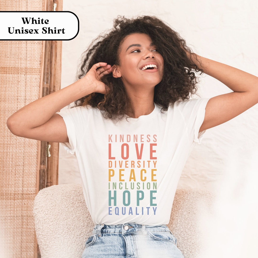 Kindness, Love, Diversity, Peace, Inclusion, Hope, Equality T-shirt, Be ...