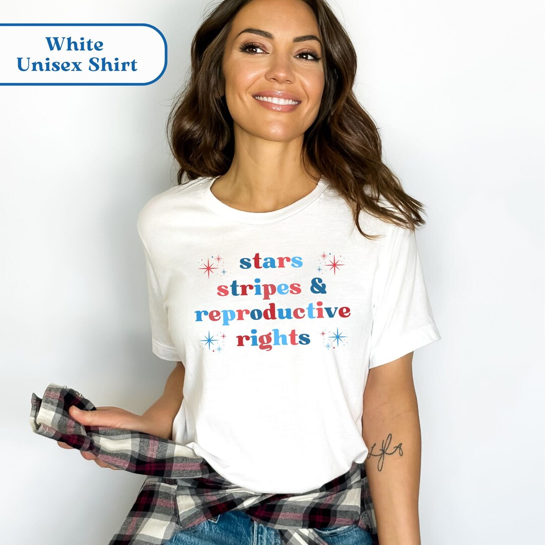 Stars Stripes and Reproductive Rights Shirt, Progressive & Liberal ...