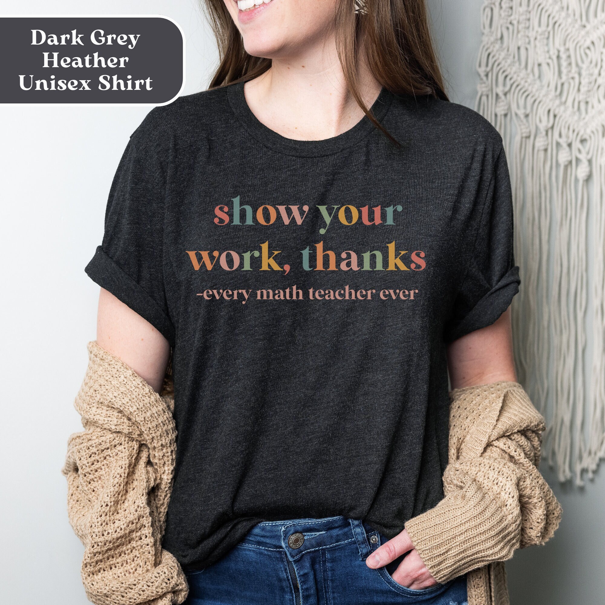 Show Your Work Thanks T-shirt, Funny Shirt for Math Teacher, Math Tutor ...