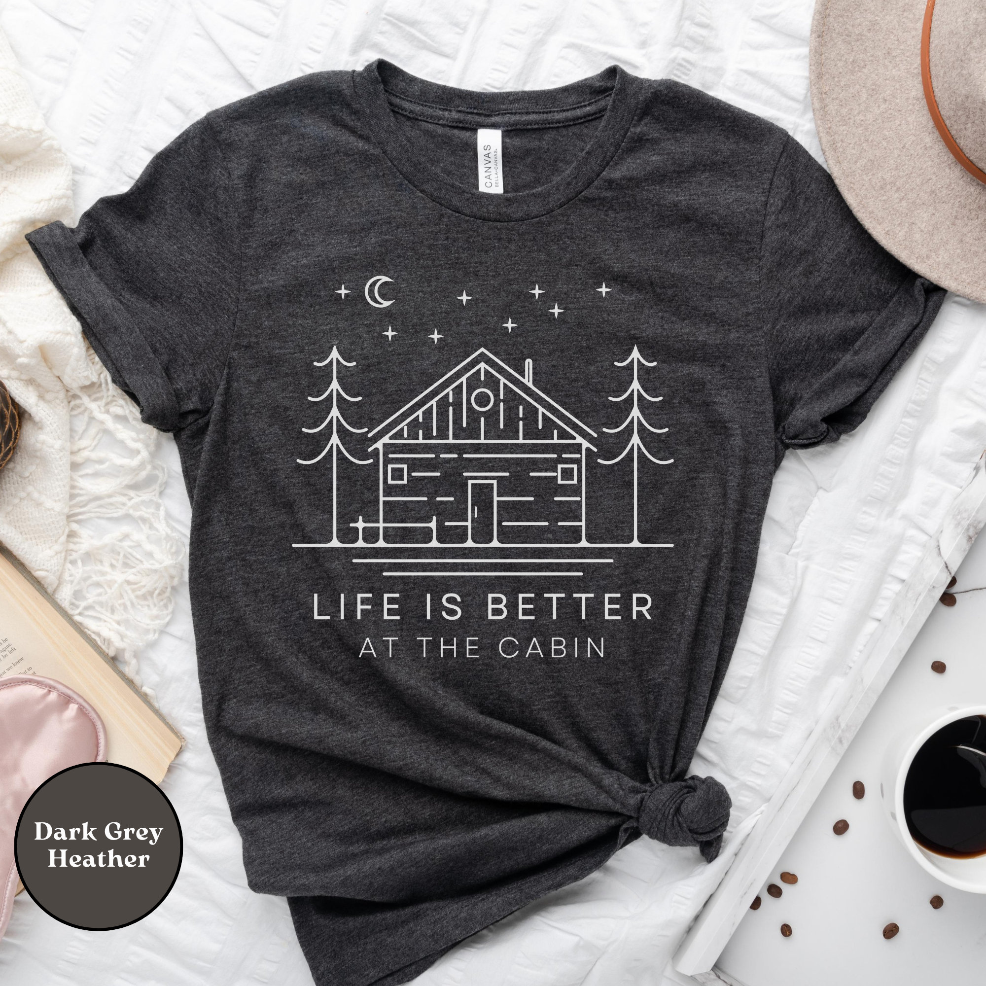 Life is Better at the Cabin Shirt, Summer Cabin, Cottage, Lake House T ...