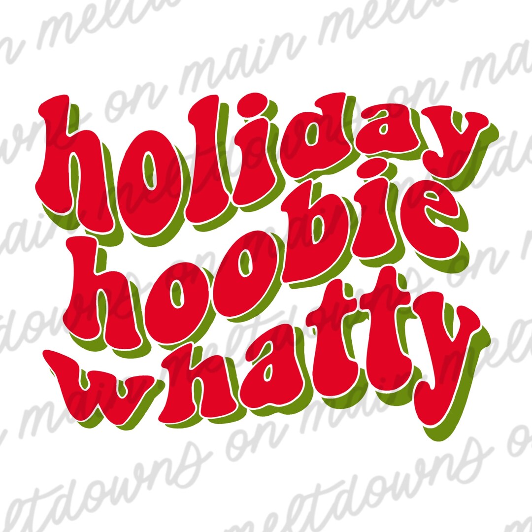 Holiday Hoobie Whatty Christmas Green Guy PNG Sublimation Digital ...