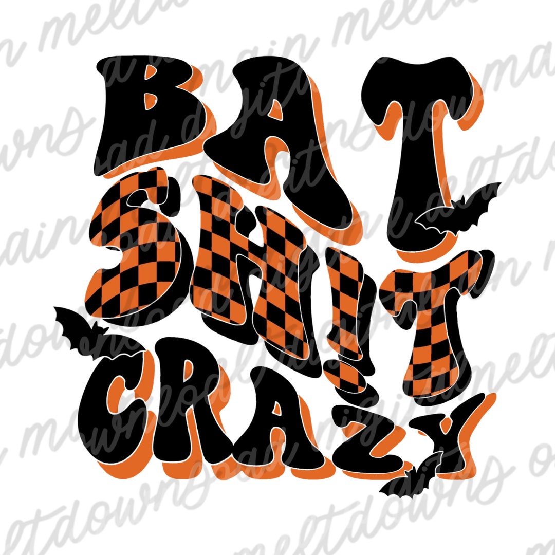 Bat Shit Crazy Halloween PNG Sublimation Digital Download - Etsy