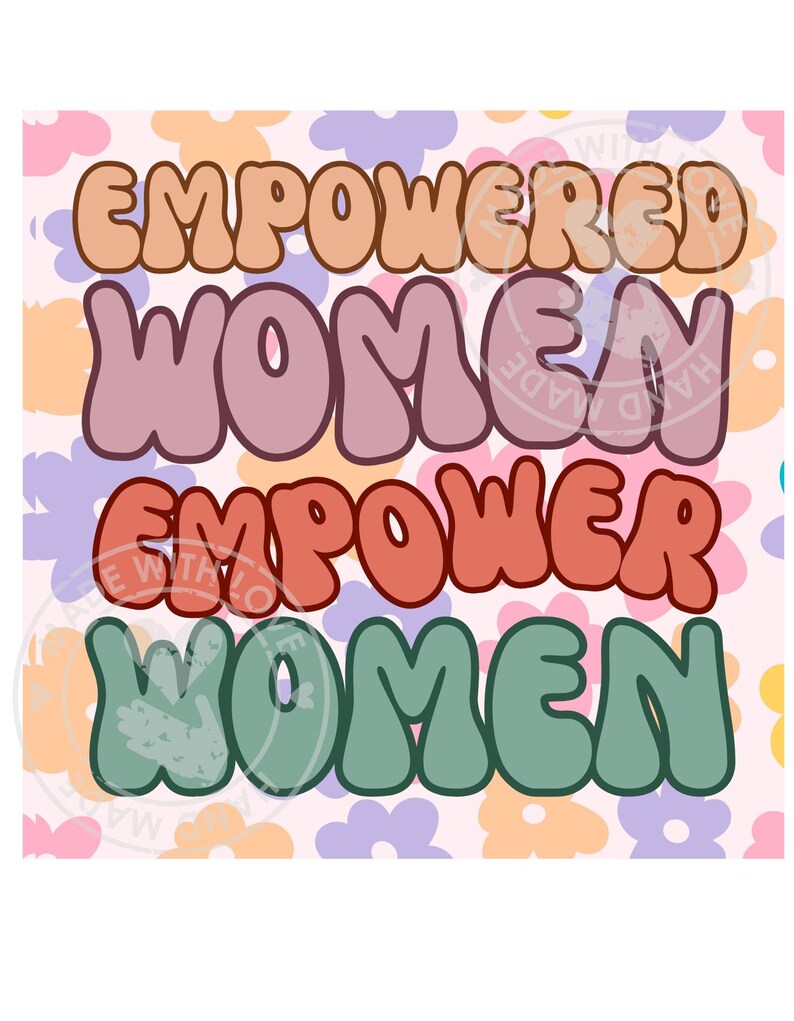 Empowered Women, Empower Women - Etsy