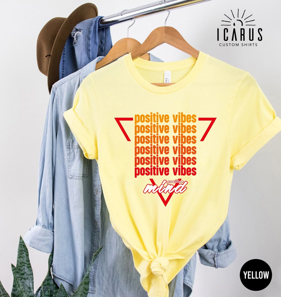 Positive Vibes Positive Mind Shirt, Inspirational Gift for Women, Good ...