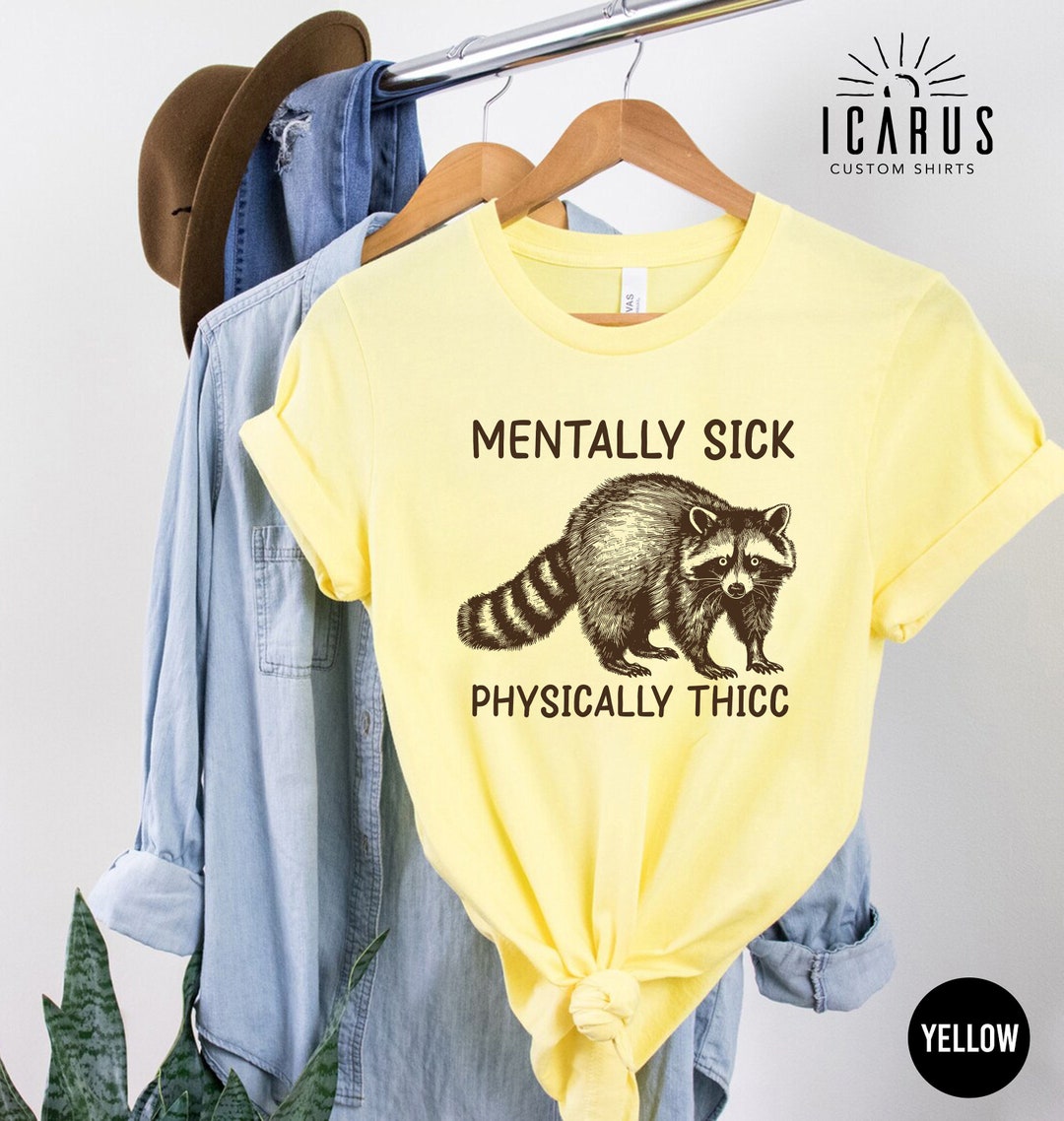 Mentally Sick Physically Thicc Shirt, Mental Health Gifts, Funny Meme ...