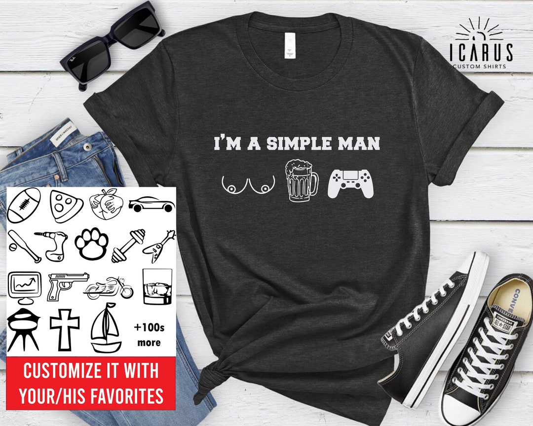 Custom I'm a Simple Man Shirt, Personalized Gift for Him, Funny Husband ...