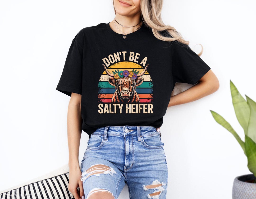 Don't Be A Salty Heifer PNG: Funny Cow Quote Farm Humor Png Retro ...