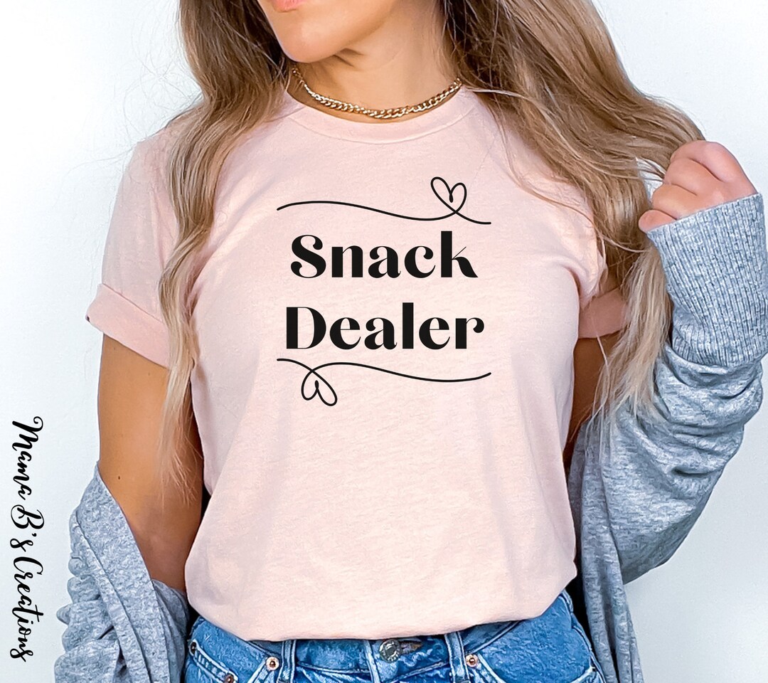 Snack Dealer, Snack Dealer Tshirt, Mom Tshirt, Snack Tshirt, Mom Gift ...