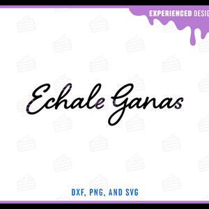 Echale Ganas SVG Cut File for Cricut & Silhouette, Funny Latino Svg, Spanish Svg, Mexican Svg ...