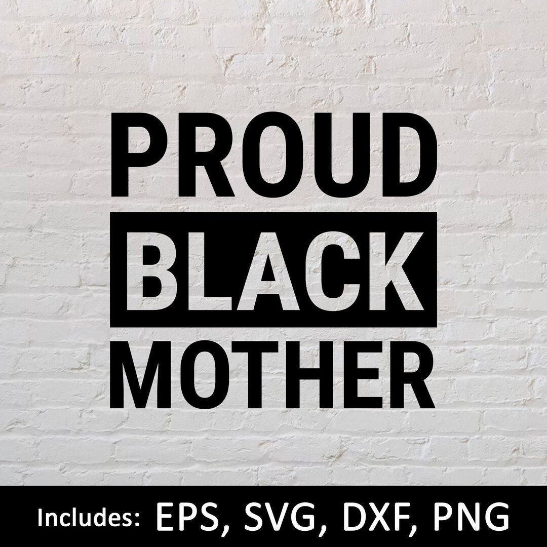 Black Mother Svg Mother T Shirt Svg Mothers Day Svg Mother Svg