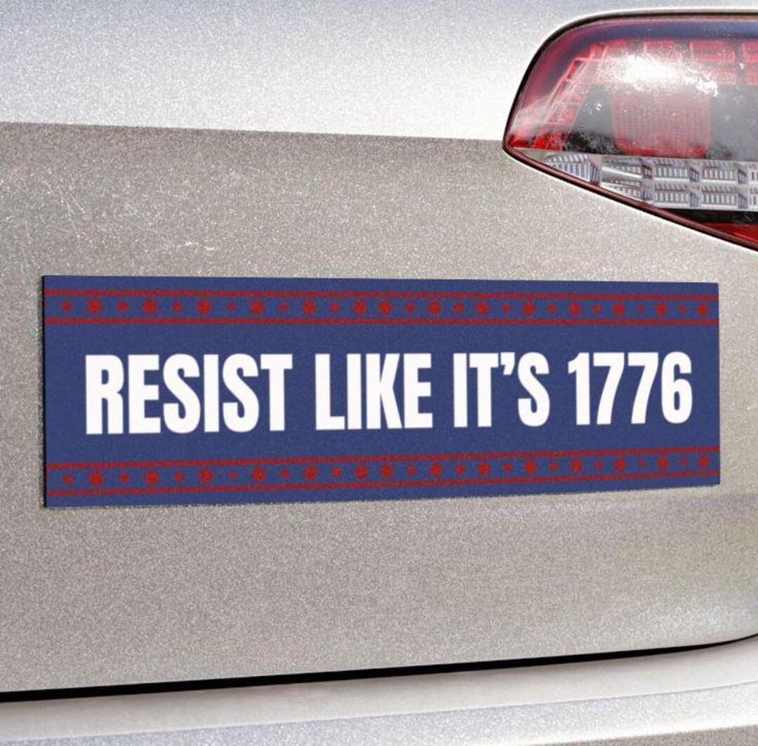 Resist Like It's 1776 Anti-trump Car Magnet or Bumper Sticker, Feminist ...
