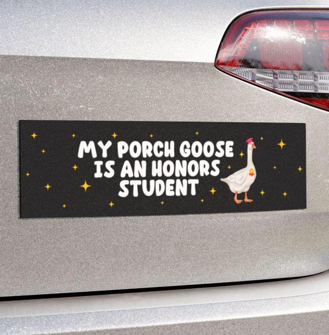 Porch Goose Honors Student Car Magnet or Bumper Sticker, Silly Honk ...