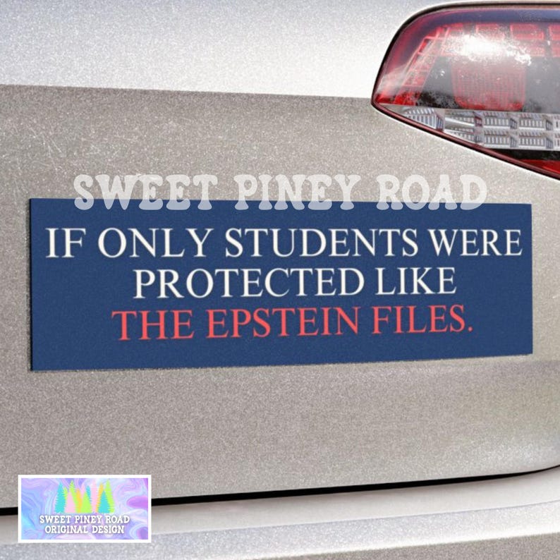 Students Were Protected Like the Epstein Files Car Magnet, Release the ...