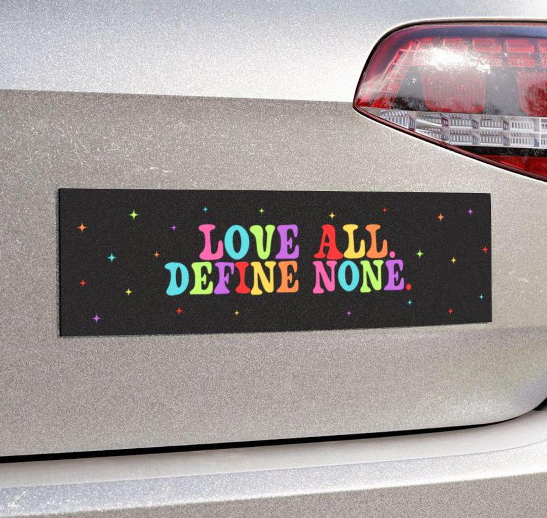 LGBTQ+ Pride Car Magnet or Bumper Sticker - Love All Define None ...