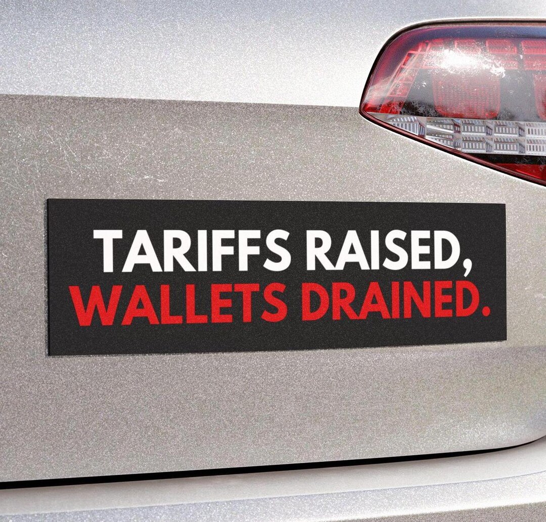 Tariffs Raised Wallets Drained Car Magnet/bumper Sticker, Anti-tariff ...