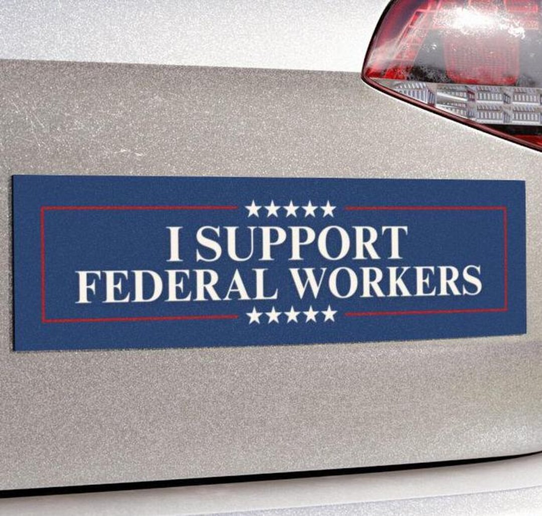 I Support Federal Workers Car Magnet or Bumper Sticker, Protest Resist ...