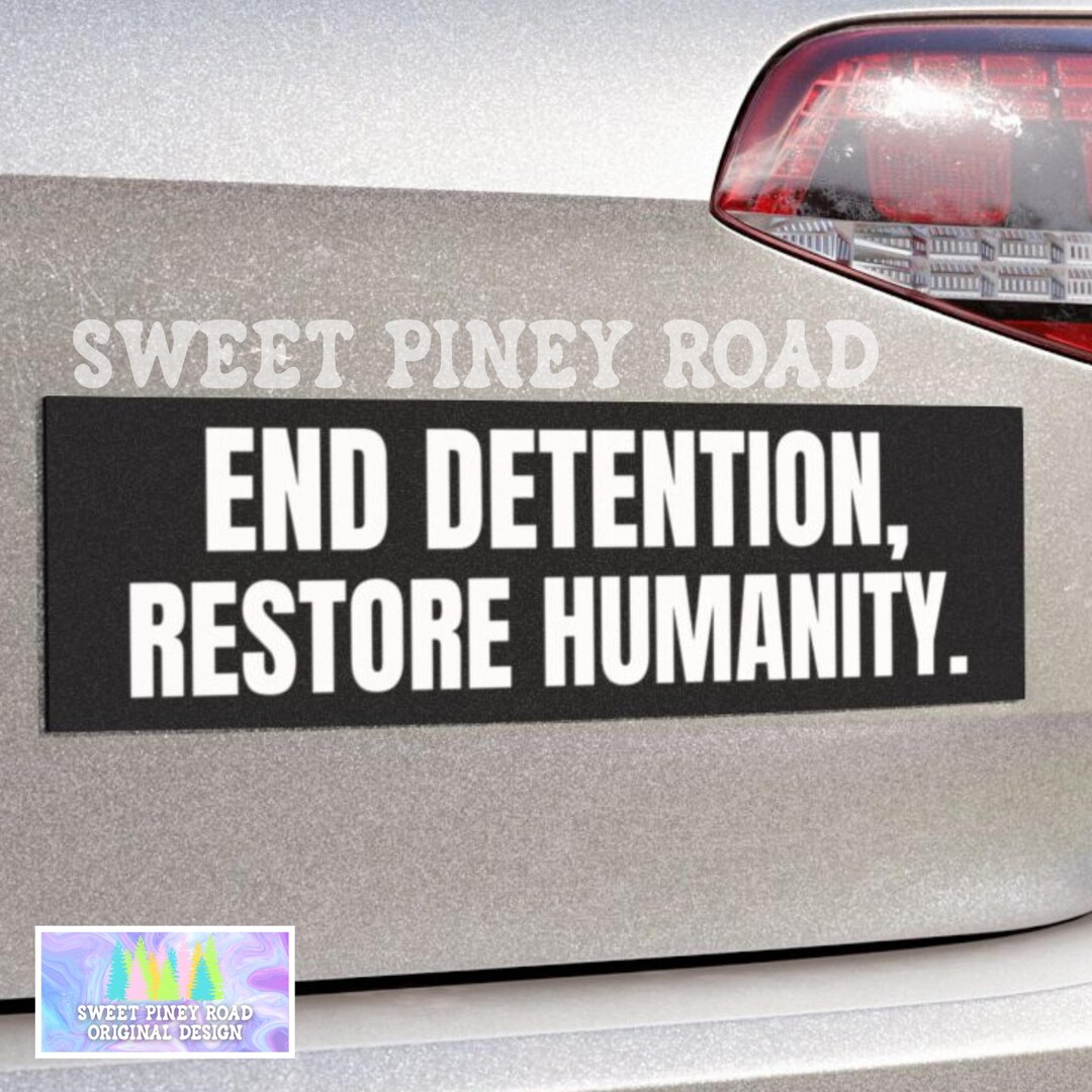 End Detention Restore Humanity Car Magnet, Human Rights Bumper Sticker ...