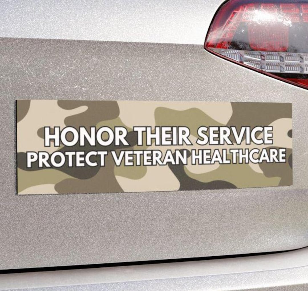 Honor Their Service, Protect Veteran Healthcare Car Magnet or Bumper ...