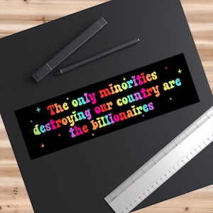 Anti Billionaire Bumper Sticker/car Magnet, the Only Minority, People ...