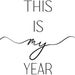 This is My Year SVG for Shirts, Mugs, and More - Etsy