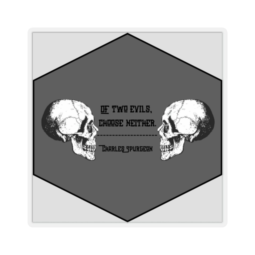 Of Two Evils, Choose Neither Sticker/ Charles Spurgeon/reformed ...