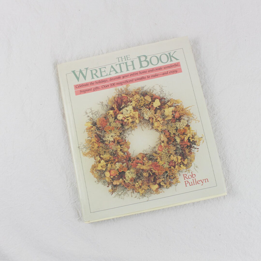 The Wreath Book’ by Rob Pulleyn - Comprehensive Guide to Creating ...