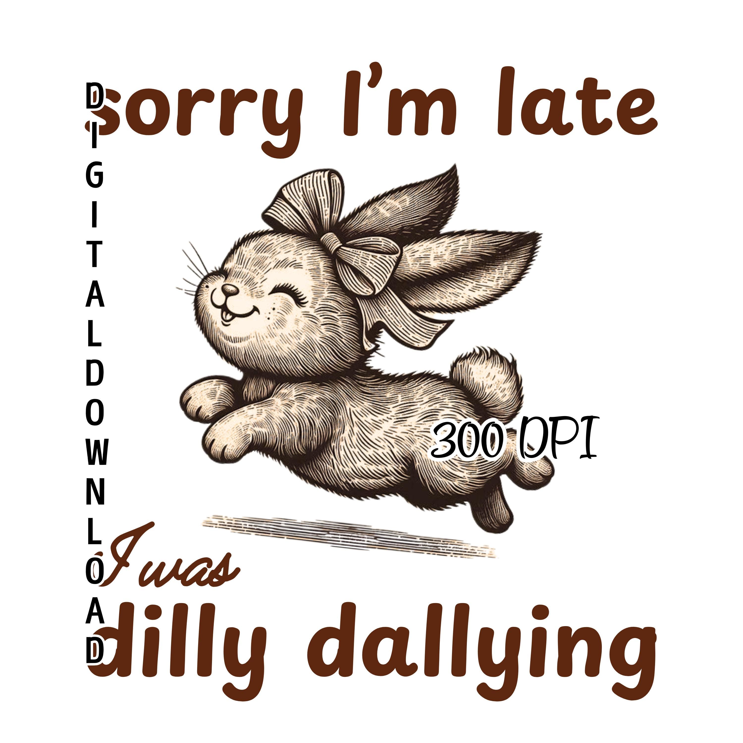 Sorry I'm Late Bunny PNG Clipart, Christian Easter (digital Download ...